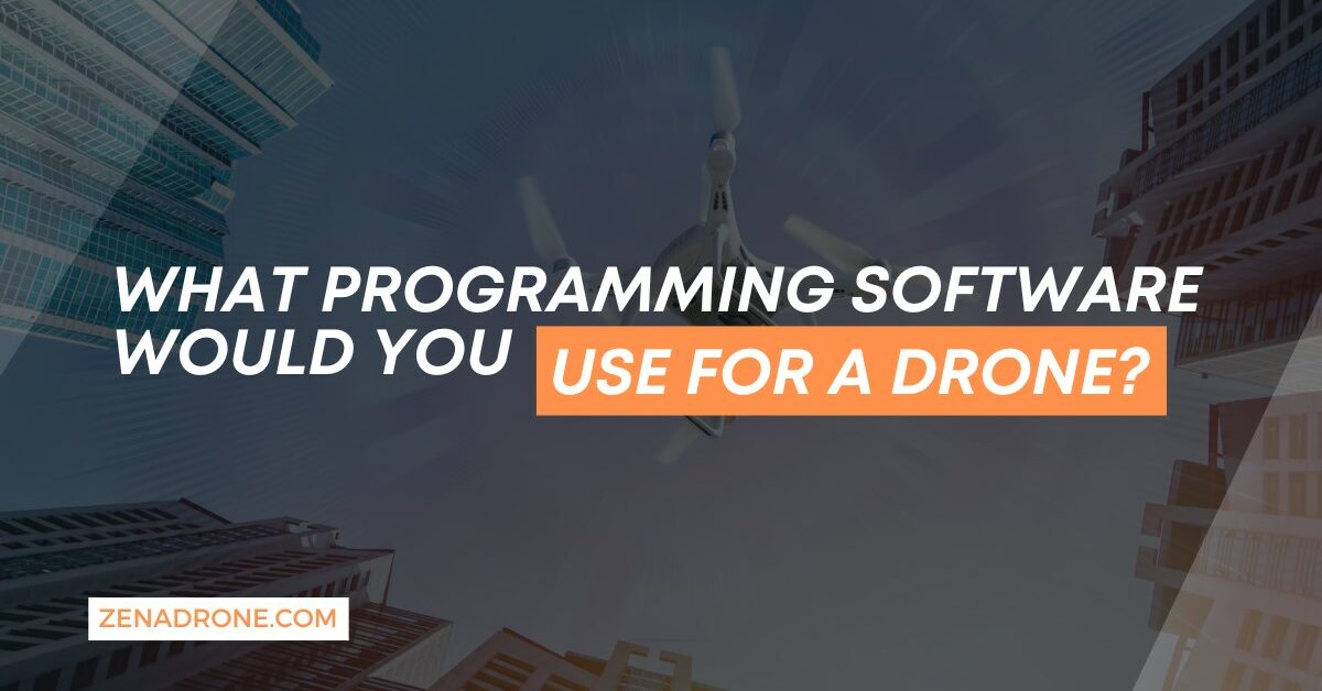 What programming software would you use for a drone? - Software Tested