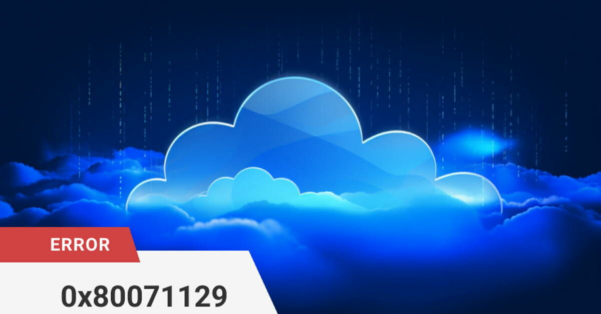 How to Fix OneDrive Error 0x80071129